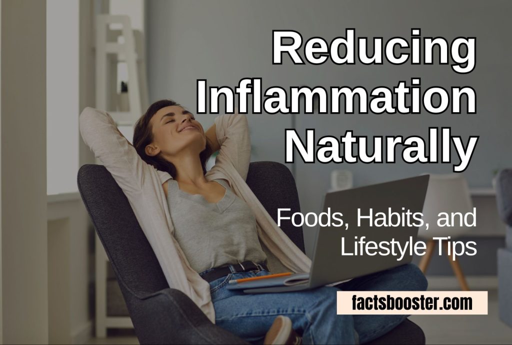 Reducing Inflammation Naturally: Foods, Habits, and Lifestyle Tips ...