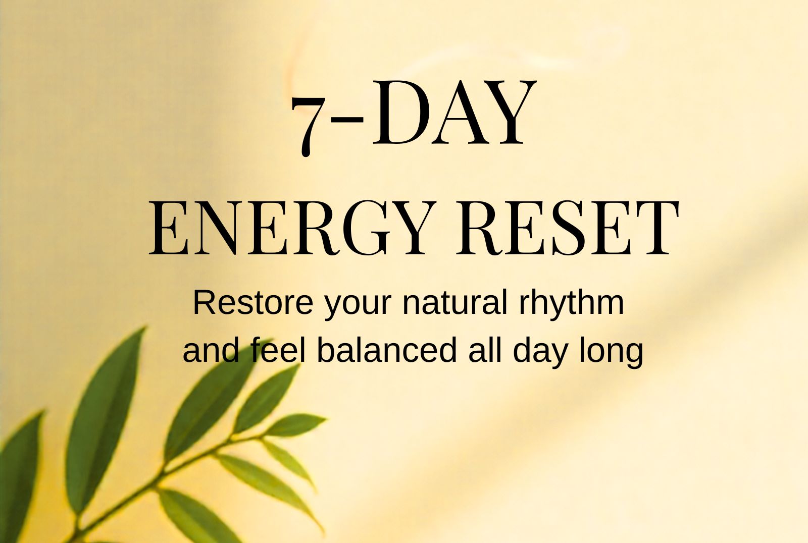 7-Day Energy Reset — A Gentle Beginning, Not a Quick Fix - Healthful ...
