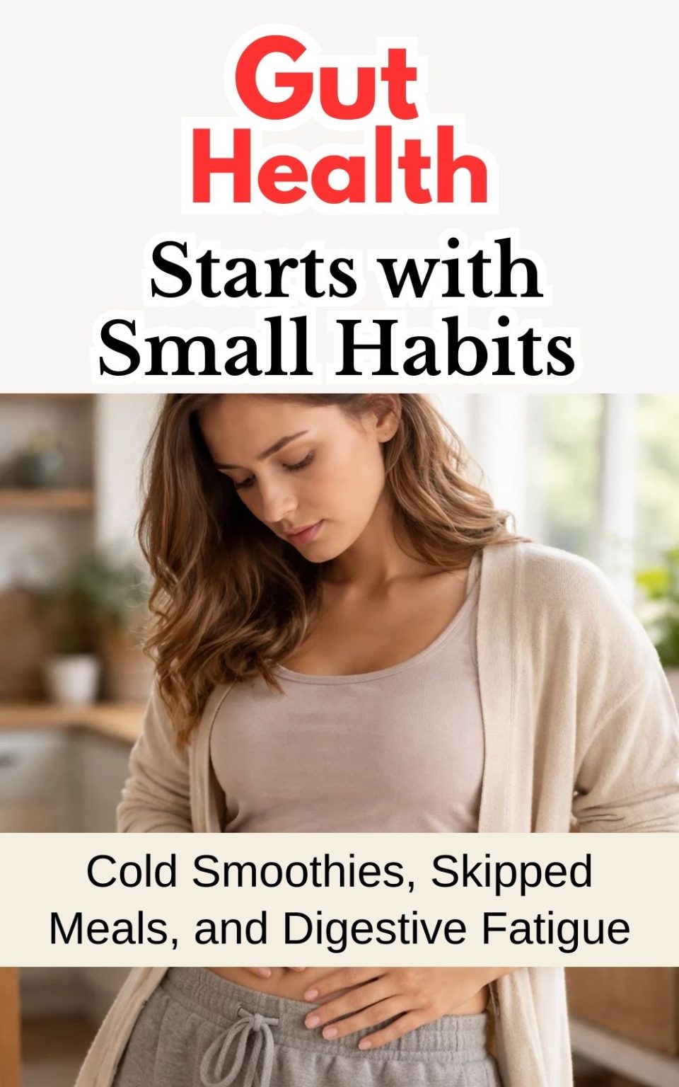 Gut Health Starts with Small Habits: Cold Smoothies, Skipped Meals, and ...